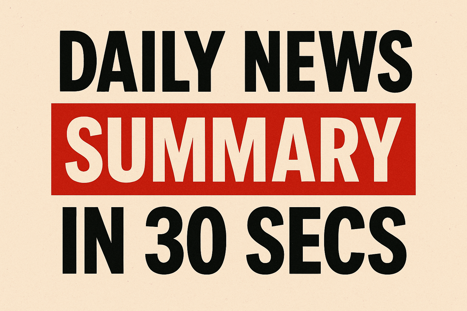 Headline News In 60 Seconds Daily 2025-09-11T08:01:19.579Z – Singapore ...
